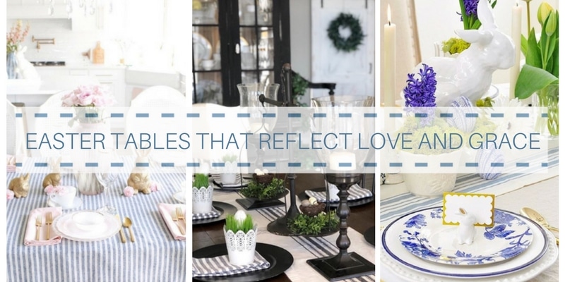 EASTER TABLESCAPES THAT REFLECT LOVE AND GRACE LIFE ON SUMMERHILL