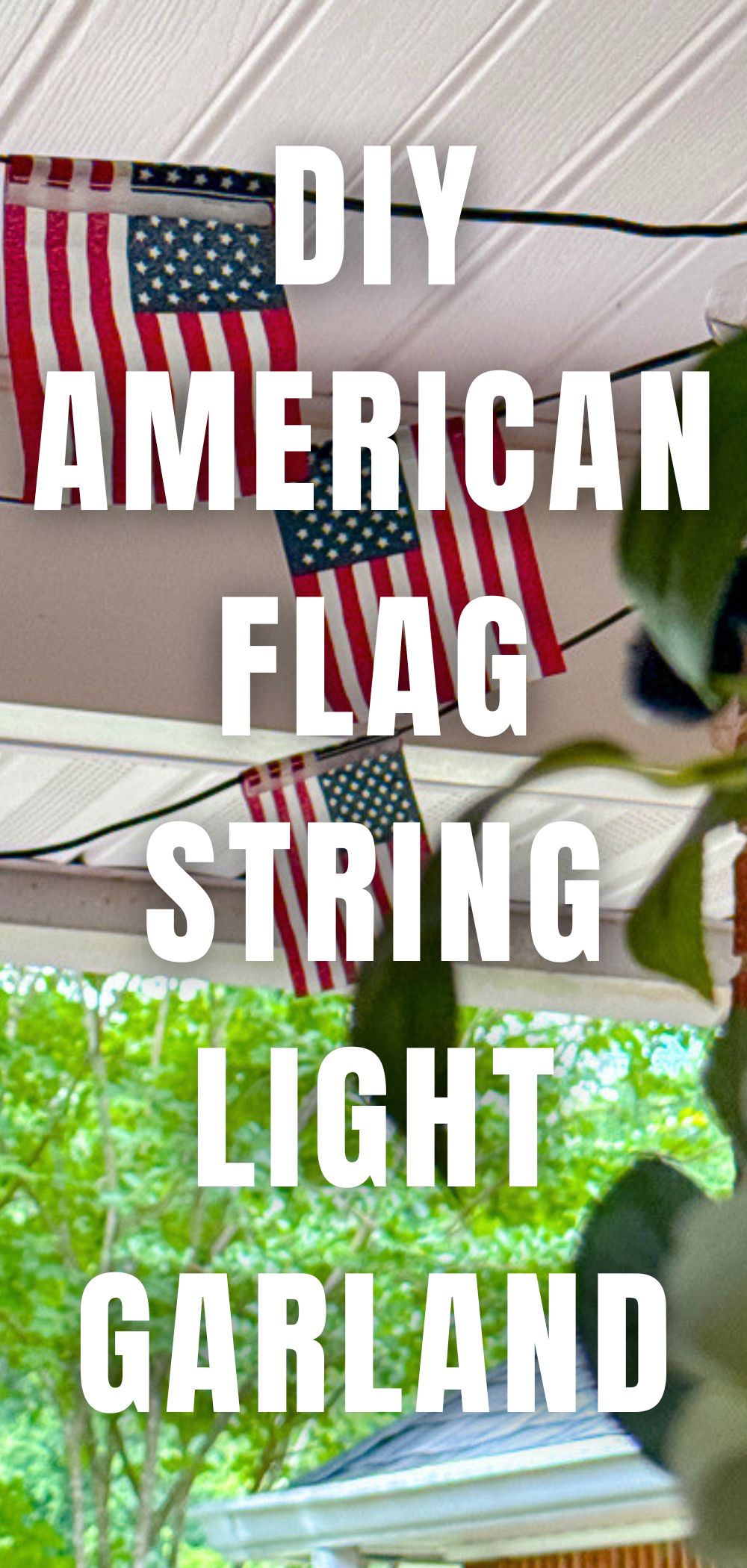 DIY American Flag String Light Garland for Your Porch